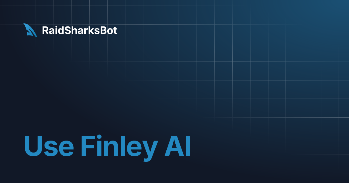 Use Finley AI | RaidSharksBot