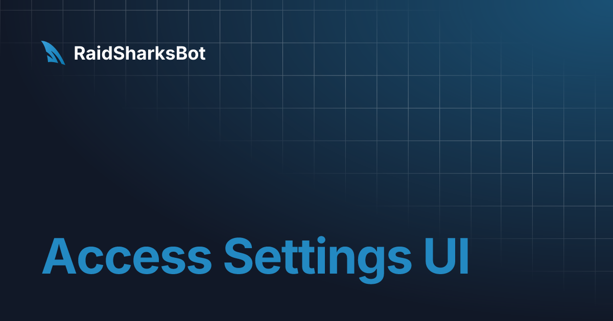 Access Settings UI | RaidSharksBot