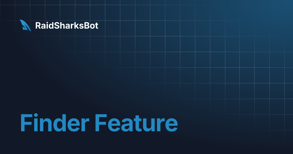 Finder Feature | RaidSharksBot